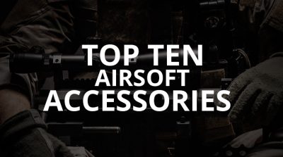 Top Ten Airsoft Accessories - Just BB Guns